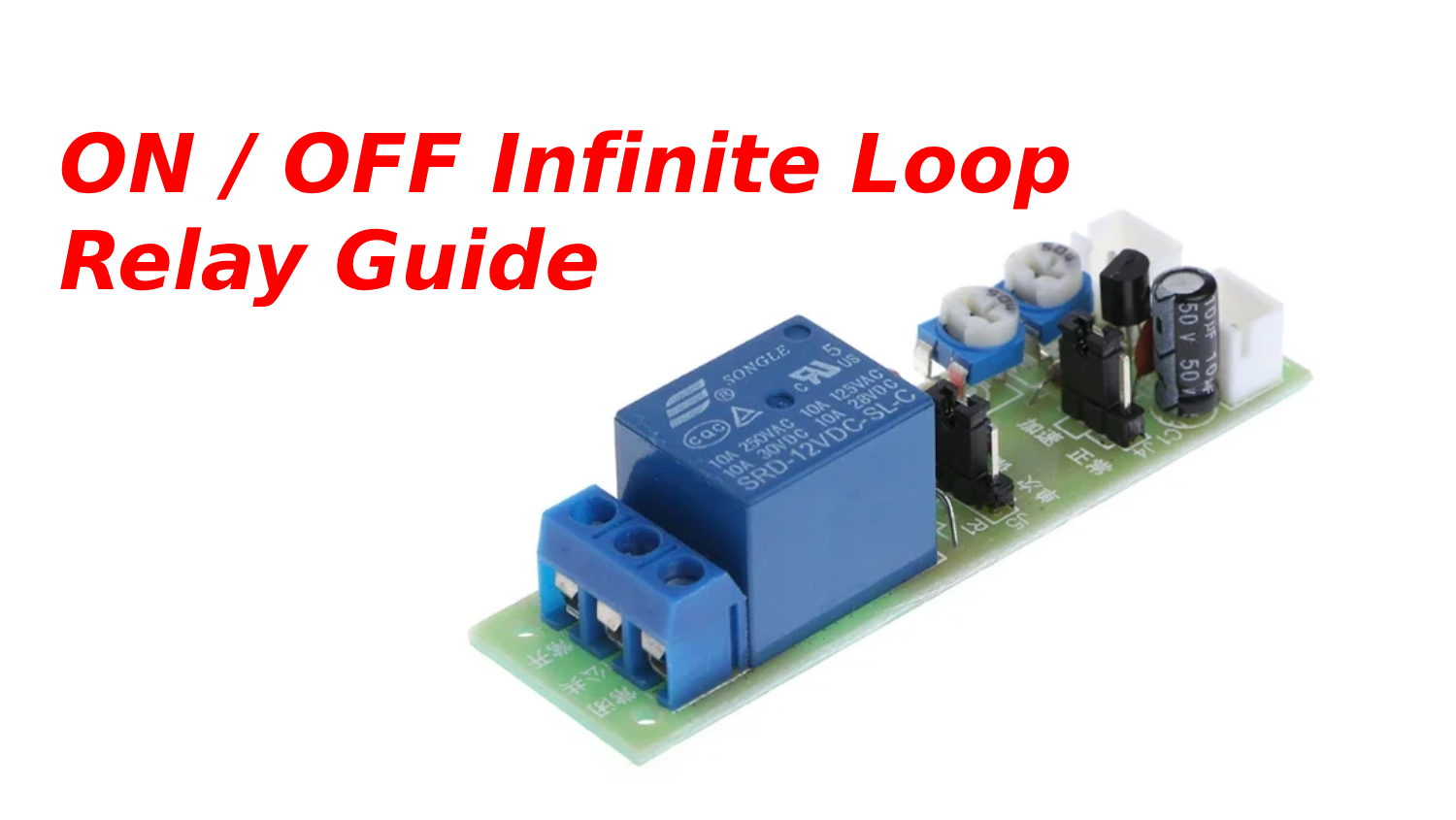 How to Use a a ON / OFF Infinite Loop Relay – Zaitronics